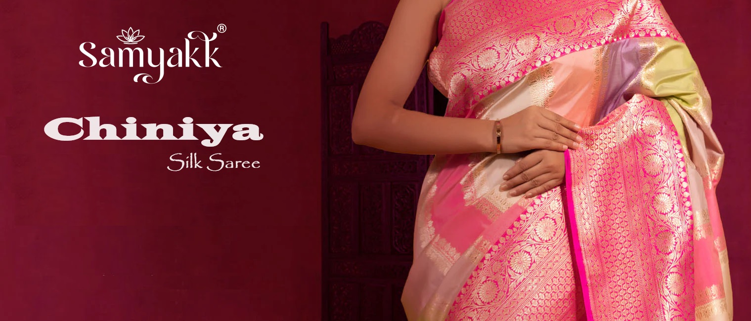 Chiniya Silk Sarees: Weaving Threads of Timeless Beauty and Cultural Legacy - Samyakk: Sarees ...