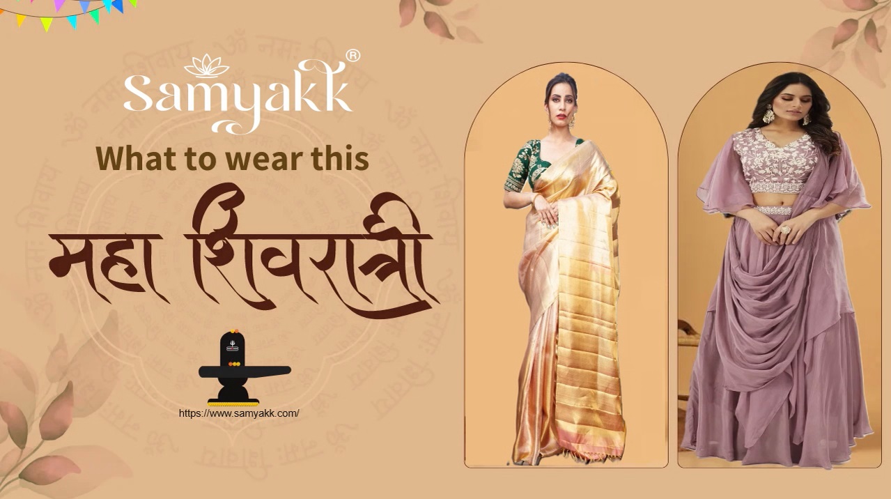Finding Your Festive Look: Outfit Ideas for Mahashivratri - Samyakk ...